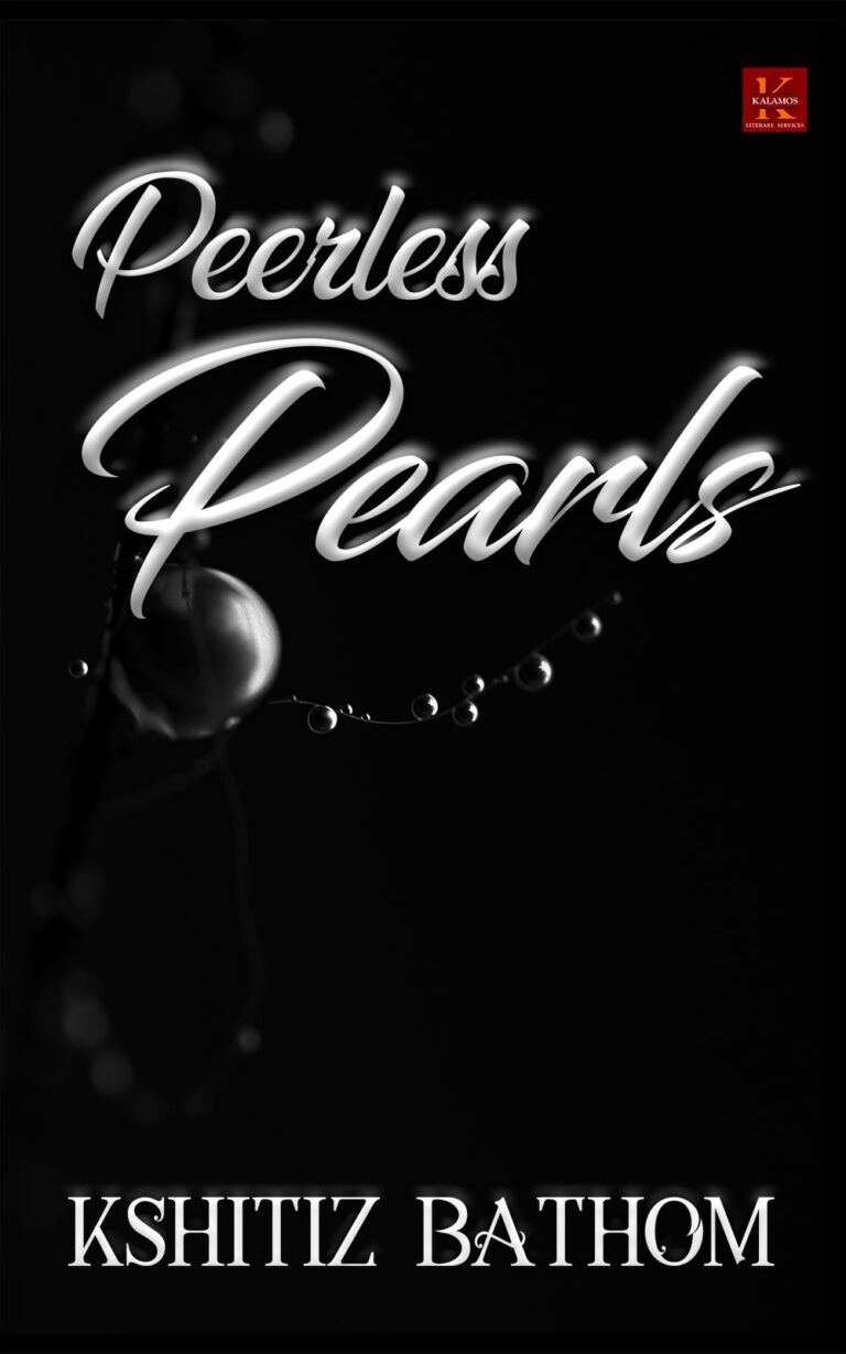 Peerless Pearls » By Kshitiz Bathom » Fiction » Kalamos Literary Services
